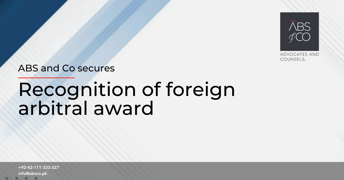 ABS & Co secures recognition of foreign arbitral award - ABS & Co